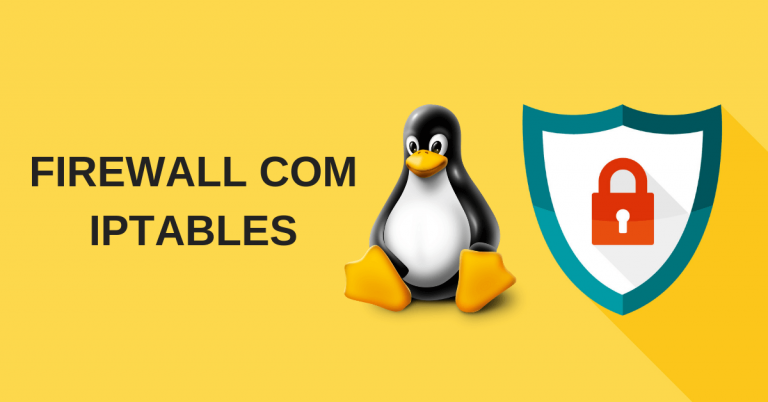 Iptables No Linux: Guia Definitivo para Configuração de Firewall